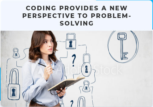CODING PROVIDES A NEW PERSPECTIVE TO PROBLEM SOLVING – The Coding School